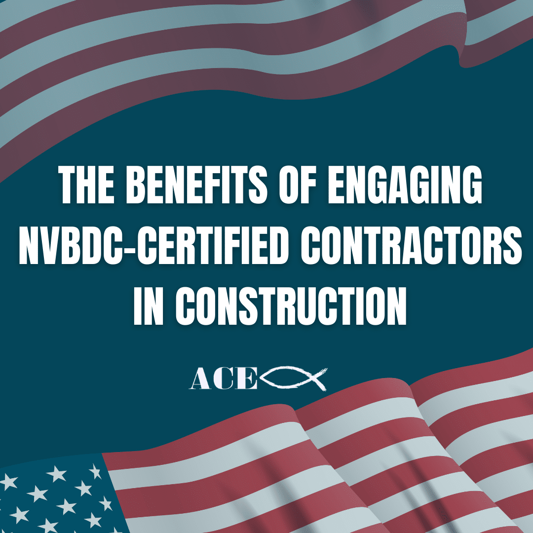 The Benefits of Engaging NVBDC-Certified Contractors in
