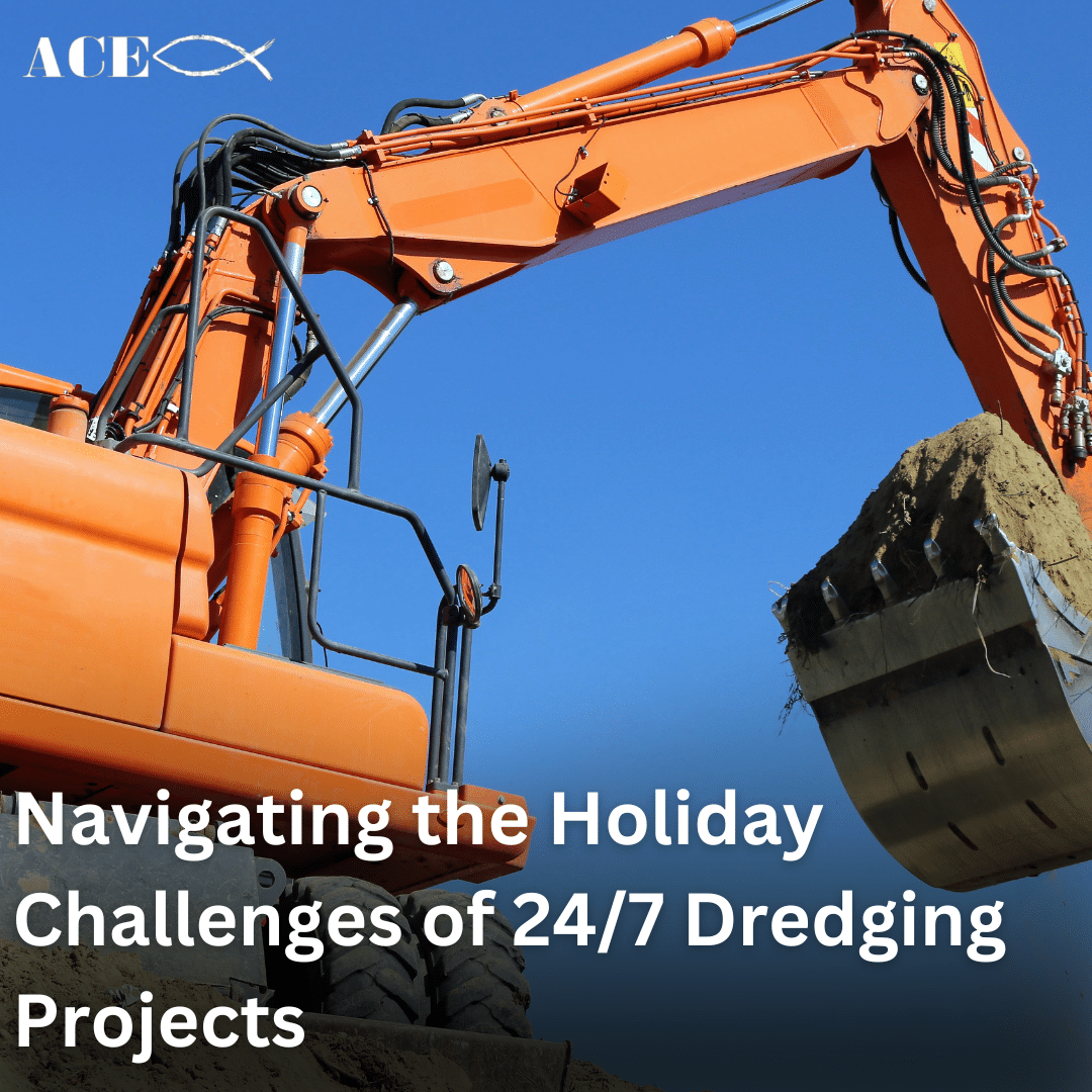 Navigating the Holiday Challenges of 24/7 Dredging Projects